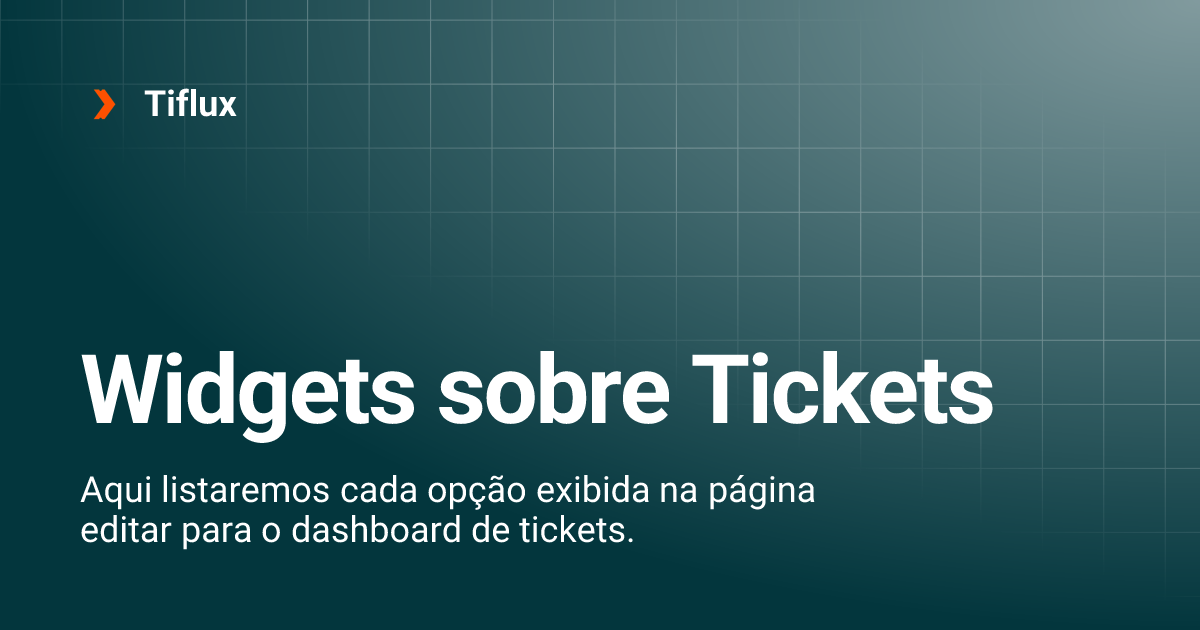 Widgets sobre Tickets | Tiflux