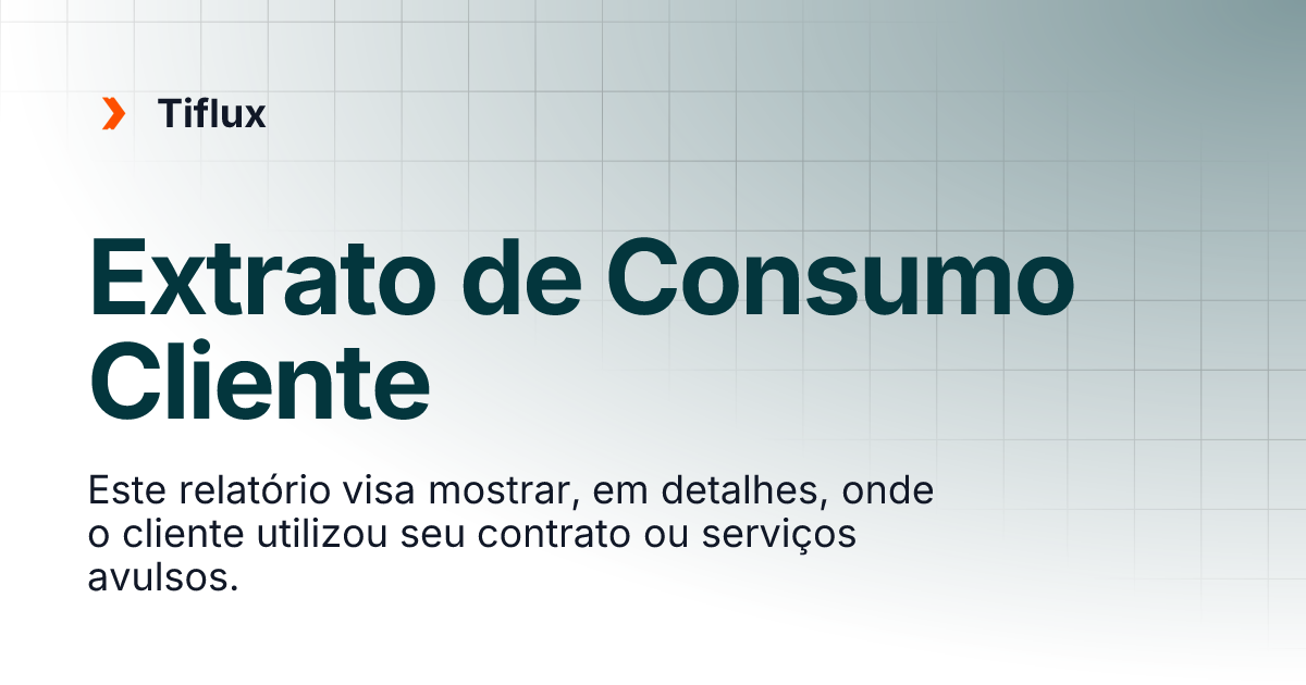 Extrato de Consumo Cliente | Tiflux
