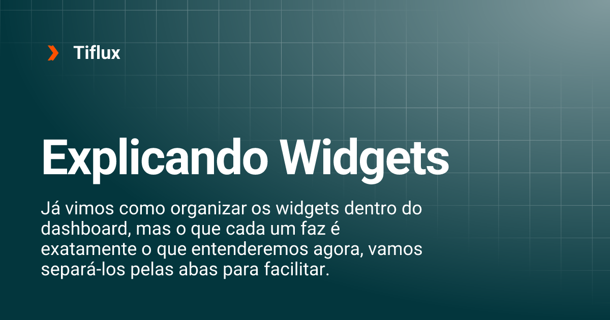 Explicando Widgets | Tiflux